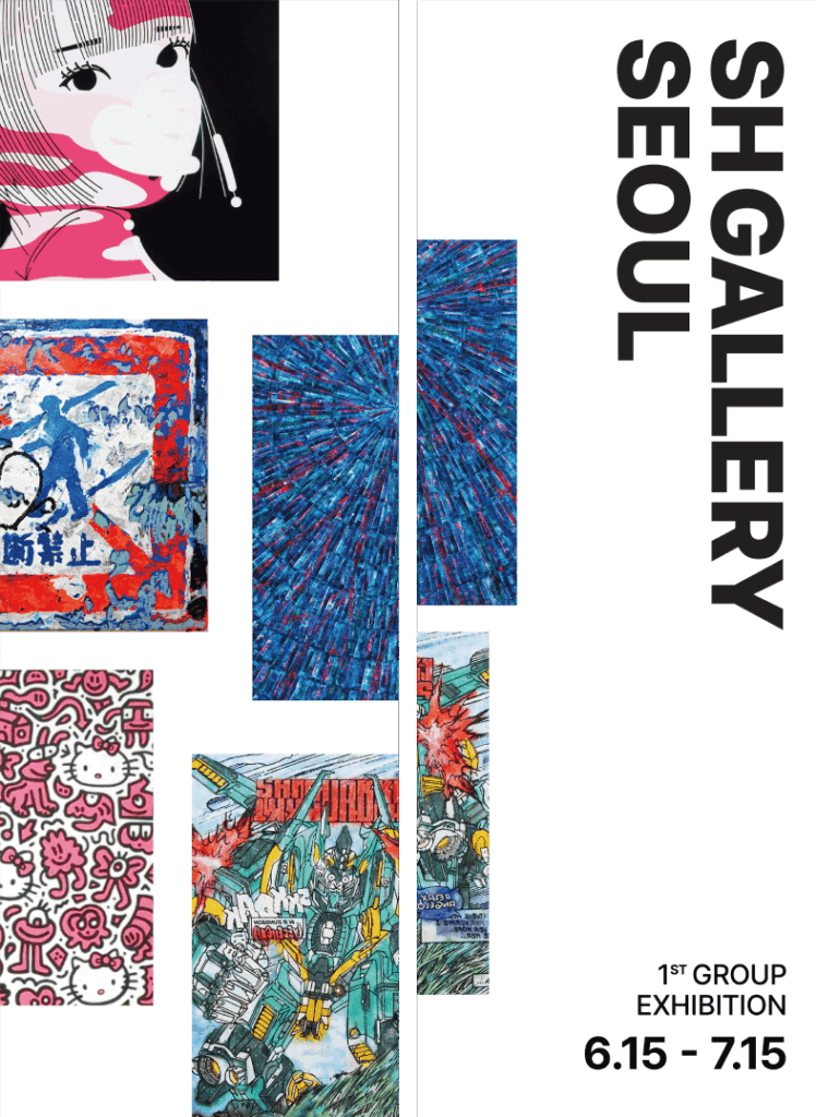 SH GALLERY SEOUL 1ST EXHIBITION – SH GALLERY